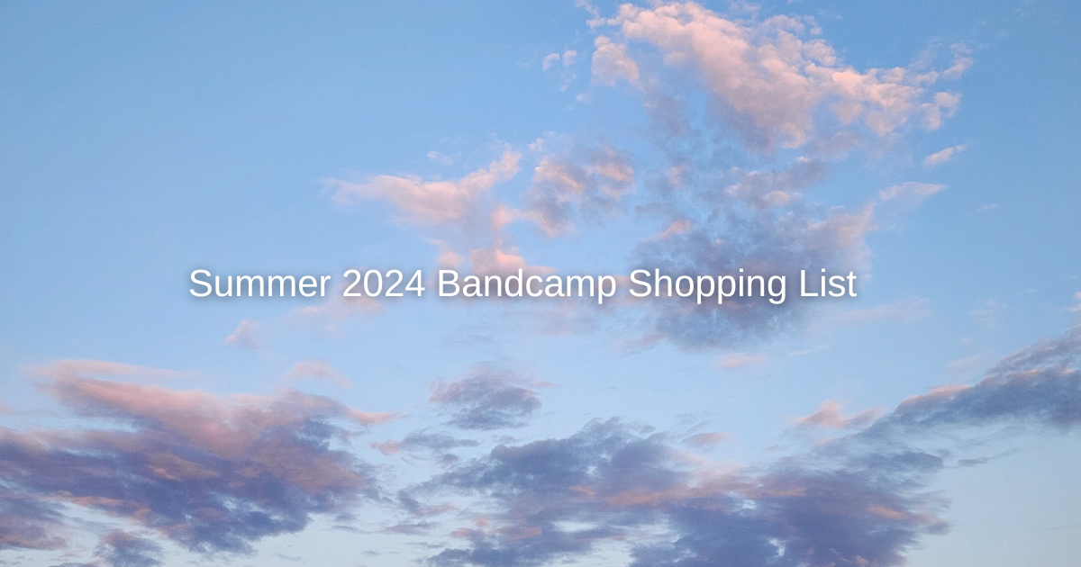 Summer Bandcamp Shopping List ‣ petal motel